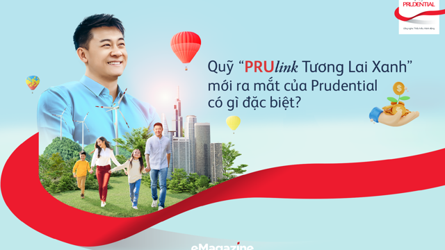 Quỹ “PRUlink Tương Lai Xanh” mới ra mắt của Prudential có gì đặc biệt ...
